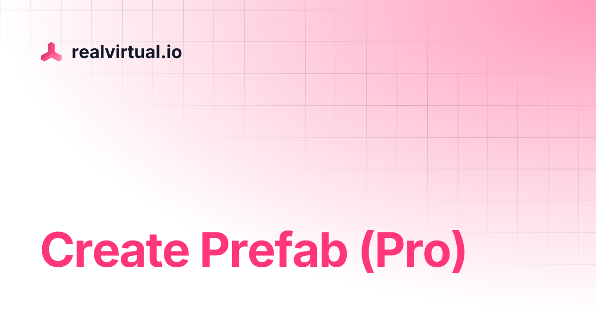 Create Prefab (Pro) | realvirtual.io