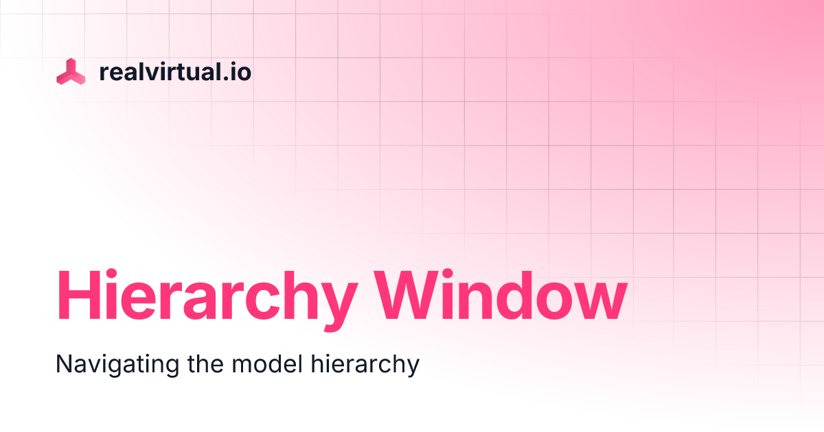 Hierarchy Window | realvirtual.io