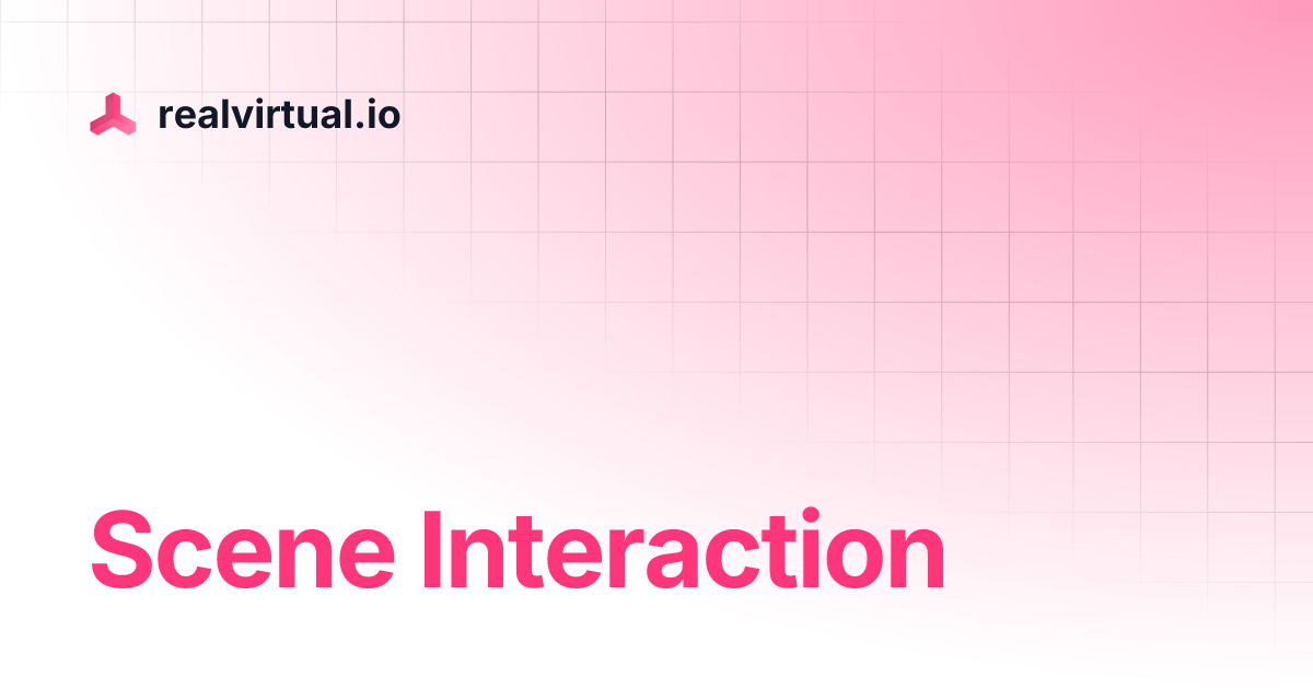 Scene Interaction | realvirtual.io