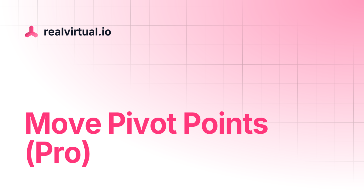 Move Pivot Points (Pro) | realvirtual.io