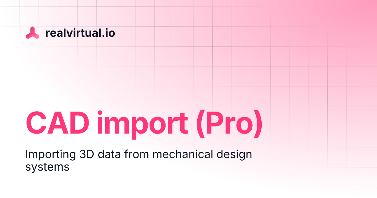 CAD import (Pro) | realvirtual.io